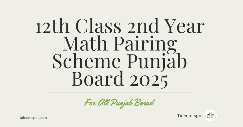 12th Class 2nd Year Math Pairing Scheme Punjab Board 2025