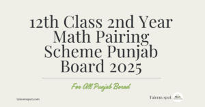 12th Class 2nd Year Math Pairing Scheme Punjab Board 2025