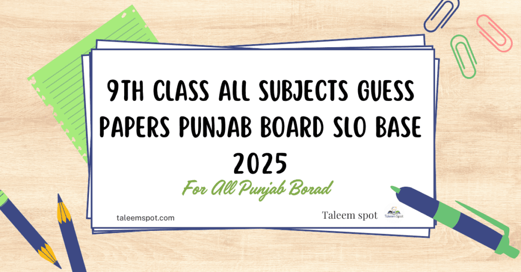 9th Class All Subjects Guess Papers Punjab Board SLO Base 2025